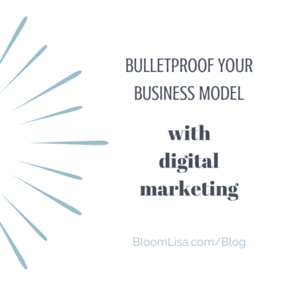 How to Bulletproof Your Business with Digital Marketing - BLOOM ...